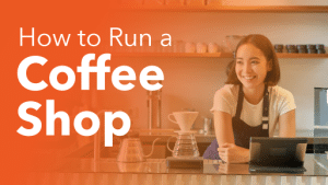 How to Run a Coffee Shop or Café: Complete 2026 Guide