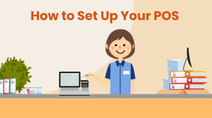How to Set Up a POS System: Steps for Retail Small Businesses