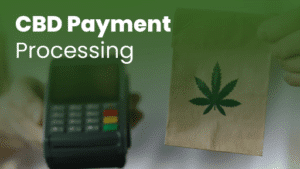CBD Payment Processing: 10 Best Solutions & How to Choose