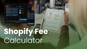 Shopify Fee Calculator: Simplify Your Cost Analysis