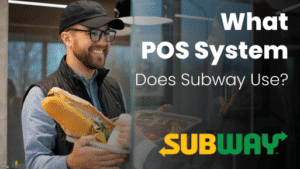 What POS System Does Subway Use? Key Features & Technology
