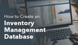 How to Create an Inventory Management Database (in 7 Steps)